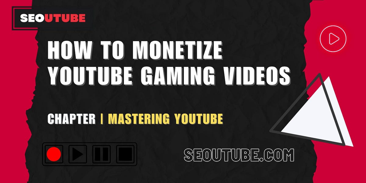 How To Monetize Youtube Gaming Videos | by SEOuTube | Medium