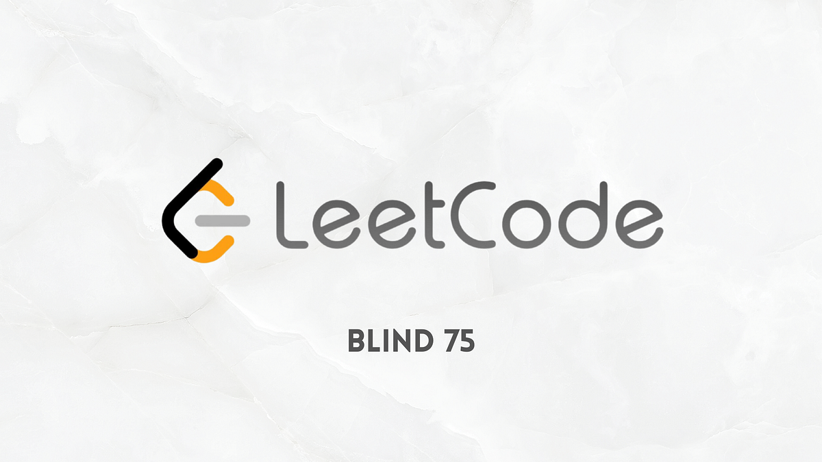 Blind 75 — D1 - Tiger Hong - Medium