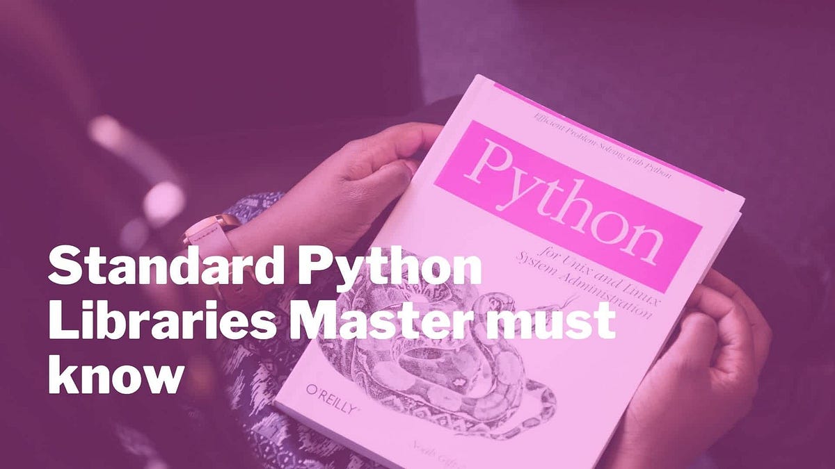 Standard Python Libraries Master must know | by Coresumo Technologies | Medium