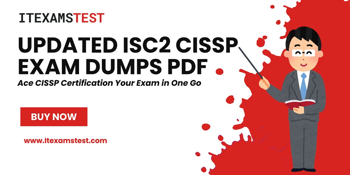 Latest CISSP Dumps [Exam Questions 2025] Pdf | by Jerryy | Oct, 2024 ...