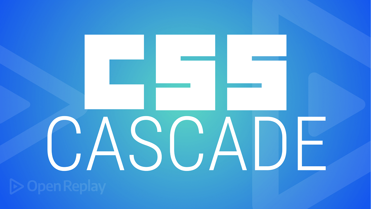 Understanding CSS Cascade. CSS is called a cascading stylesheet… | by ...