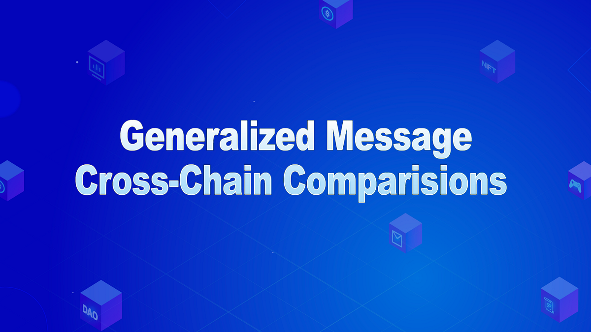 Generalized Message Cross-Chain Comparisons | by Multichain Dev Team | Multichain | Medium