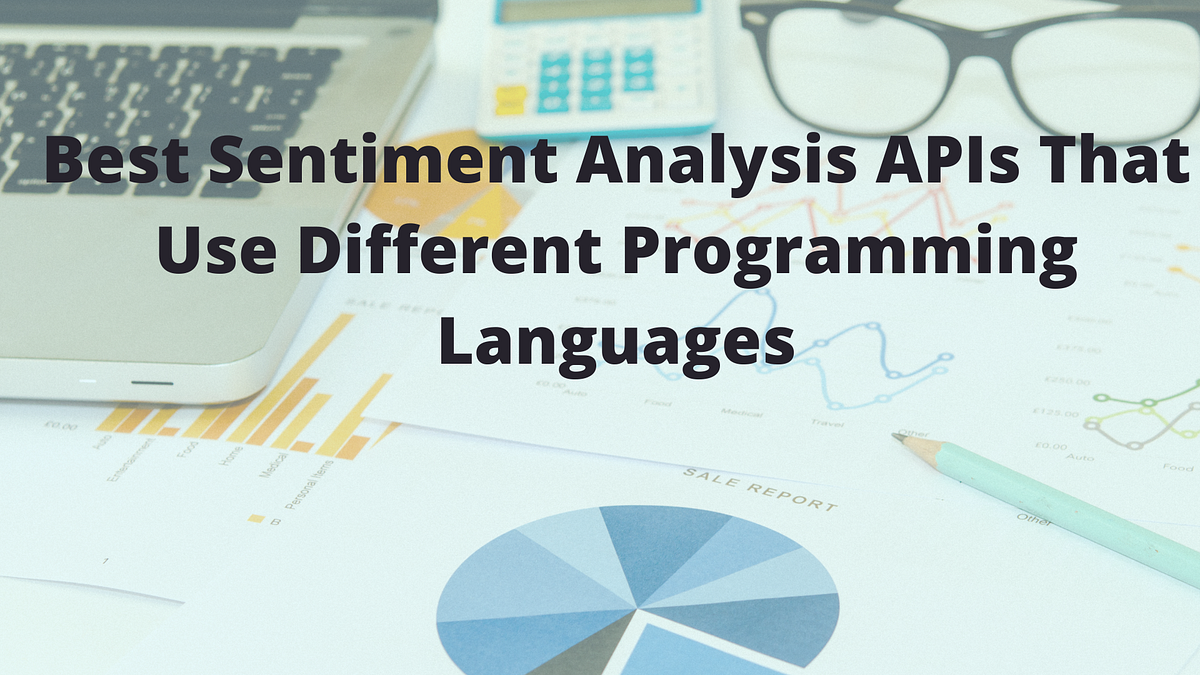 Best Sentiment Analysis APIs That Use Different Programming Languages | by TheStartupFounder.com ...