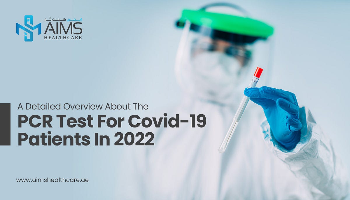 A Detailed Overview About The PCR Test For Covid-19 Patients In 2022 ...
