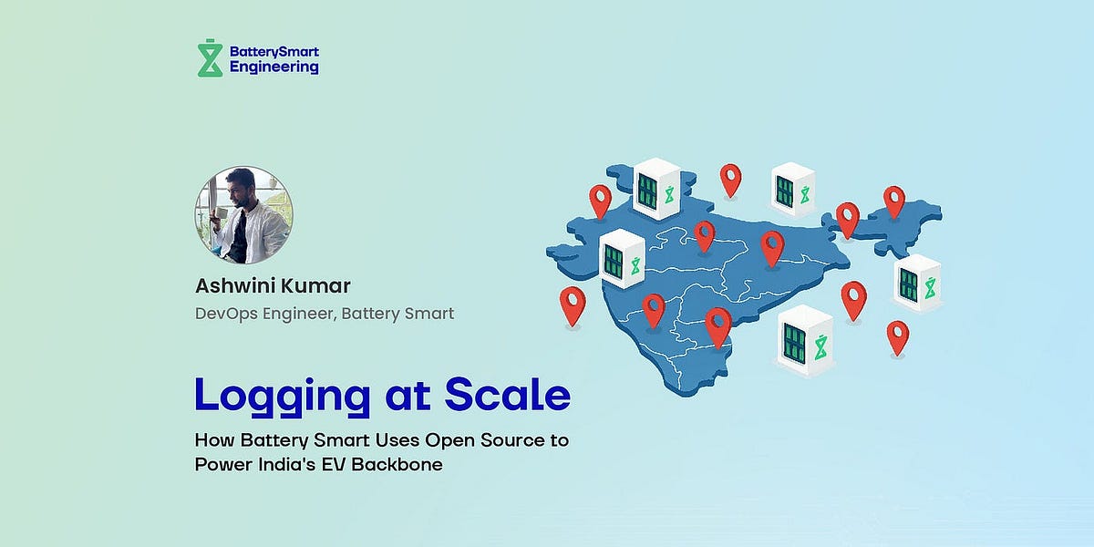 Logging at Scale : How Battery Smart Uses Open Source to Power India’s ...