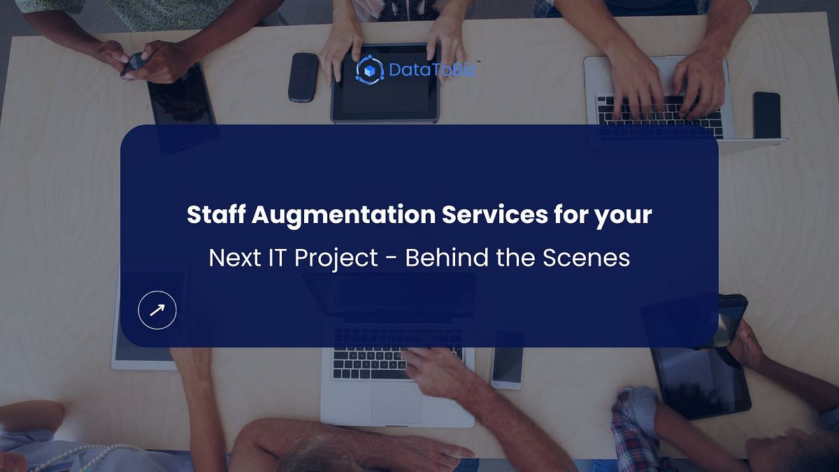 Staff Augmentation Services for your Next IT Project — Behind the ...