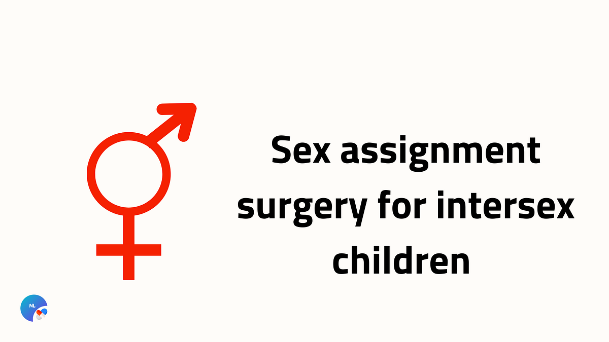 Sex assignment surgery for intersex children Essay-Nurse Learn | by ...