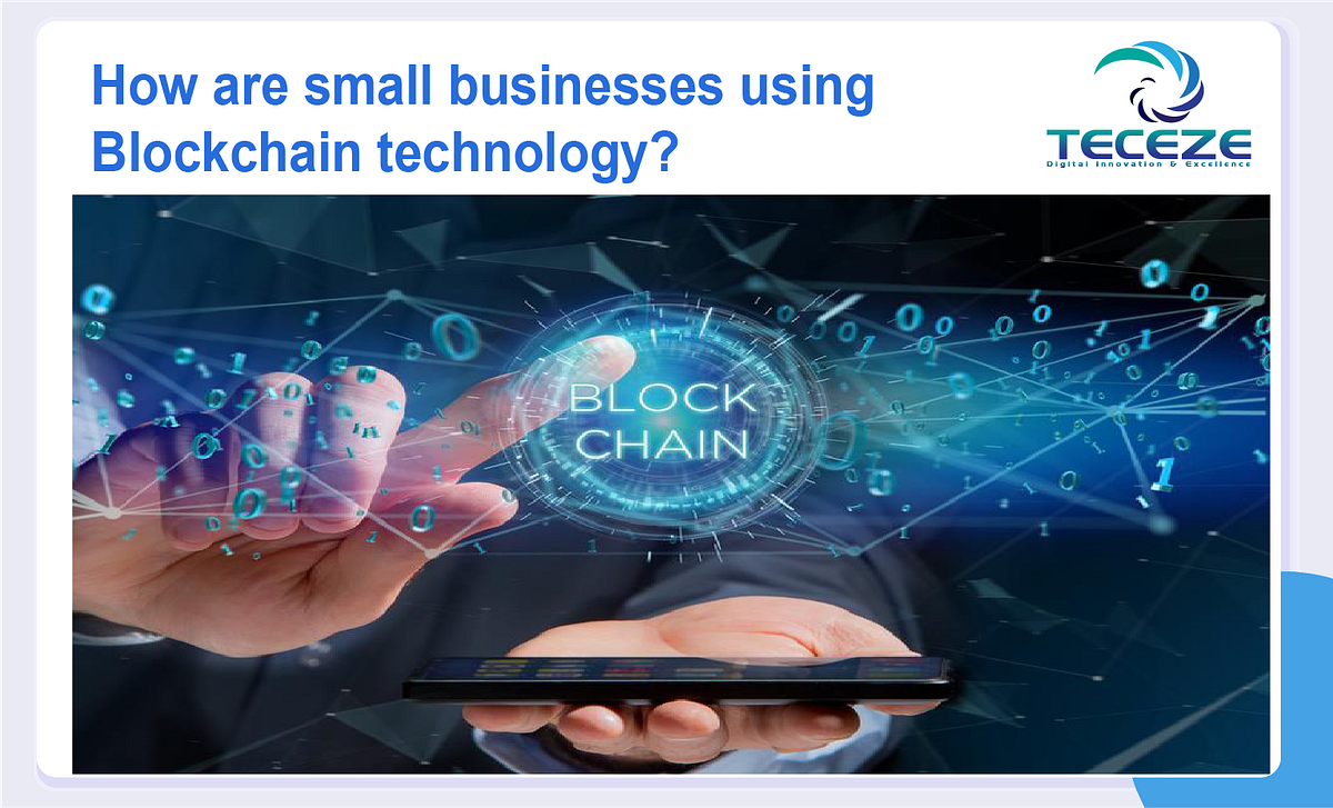How are small businesses using Blockchain technology? | by Teceze | Medium