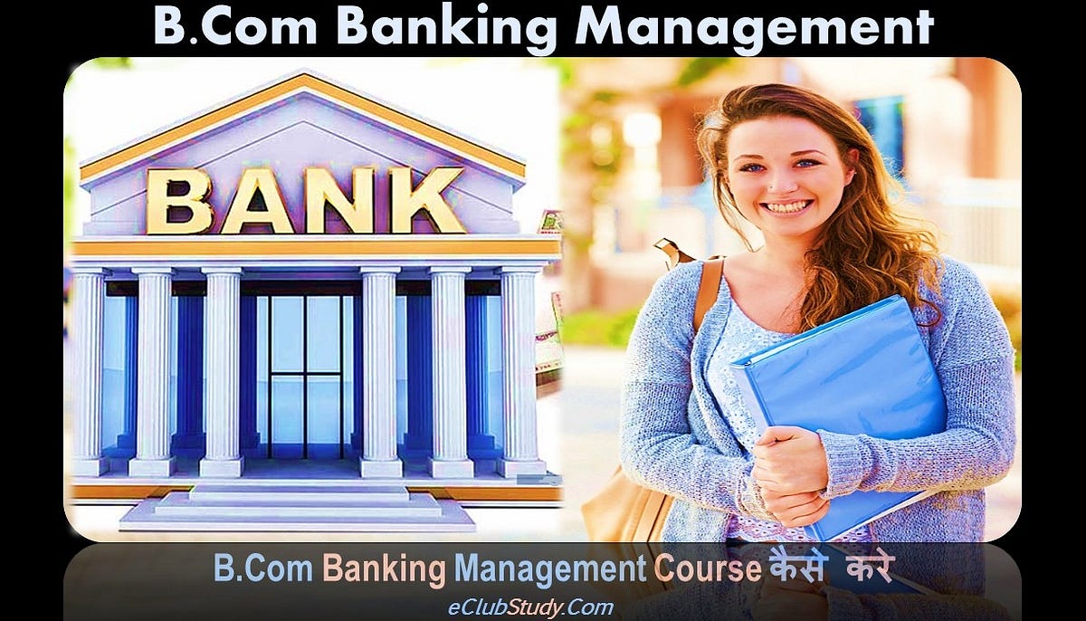 B.Com Banking Management Course Details in Hindi | by Rakesh Gupta | Medium