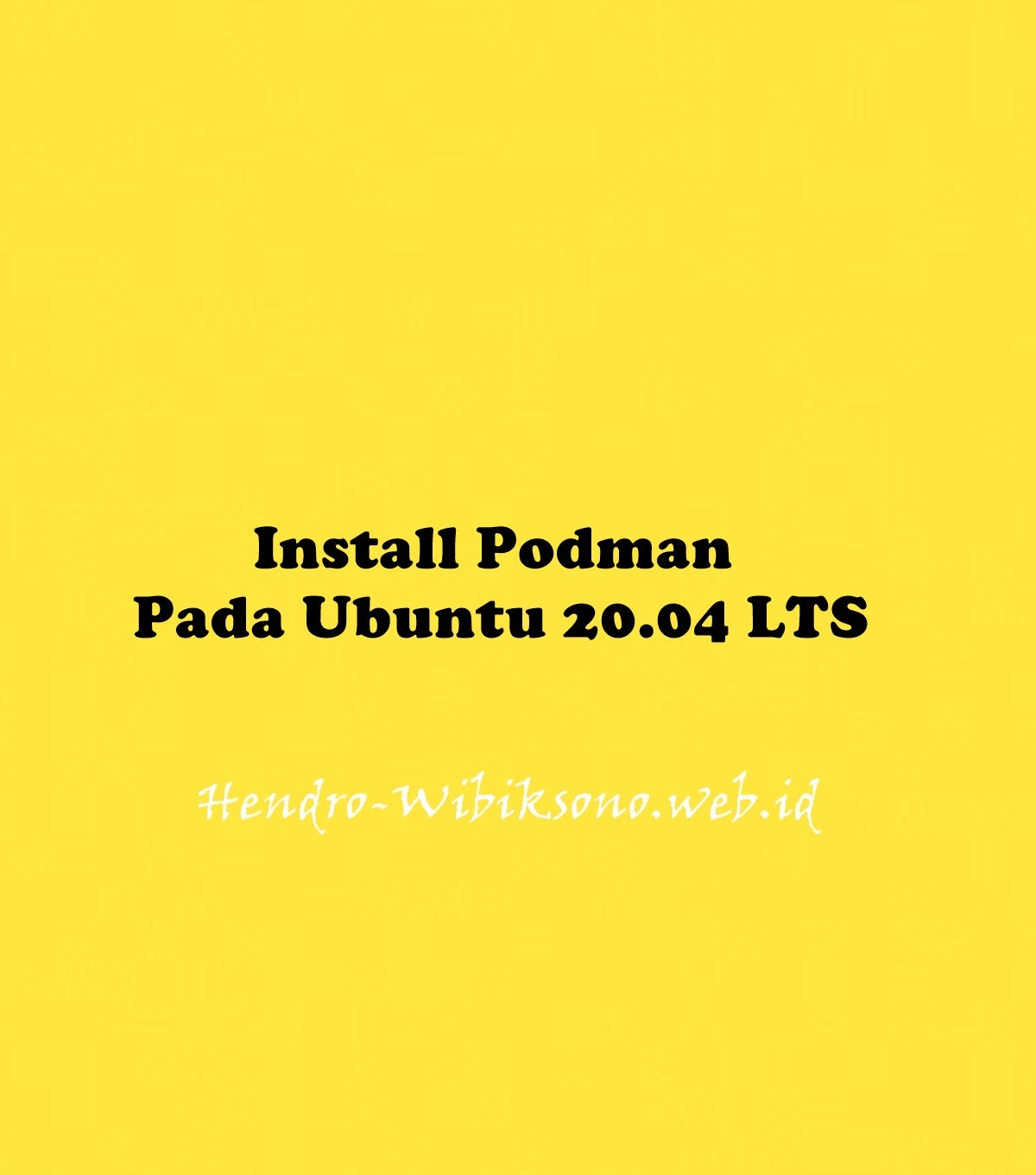 Install Podman Pada Ubuntu 20.04 LTS | by cloud kyuby | Medium