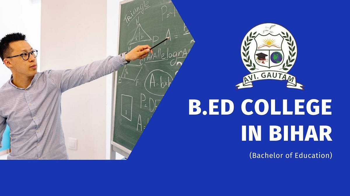 B.Ed College in Bihar. Are you passionate about shaping young… | by ...