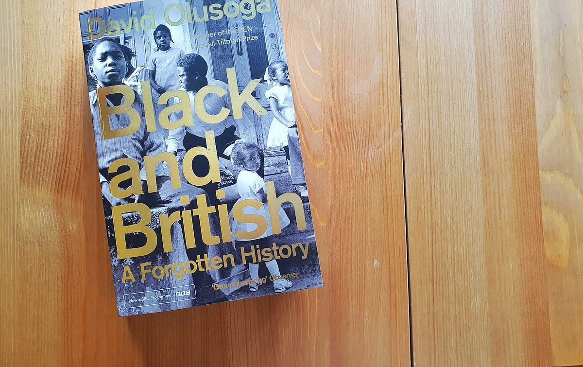 Why You Should Read: Black and British by David Olusoga | by Ruth ...