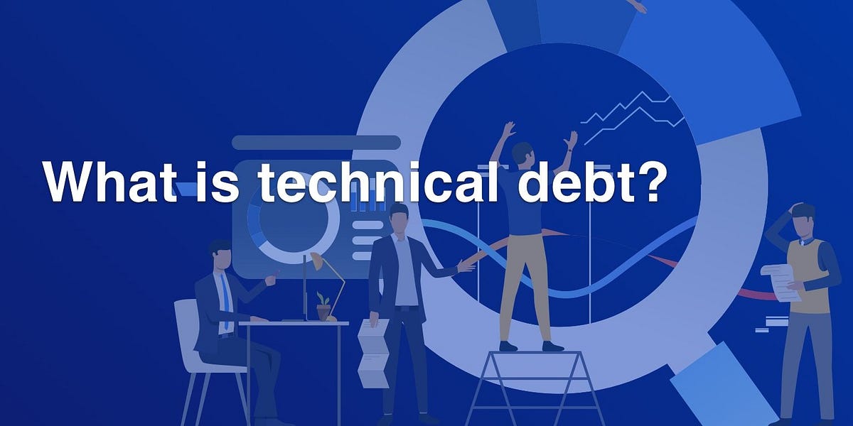 What is Technical Debt?. Technical Debt is a programming concept… | by ...