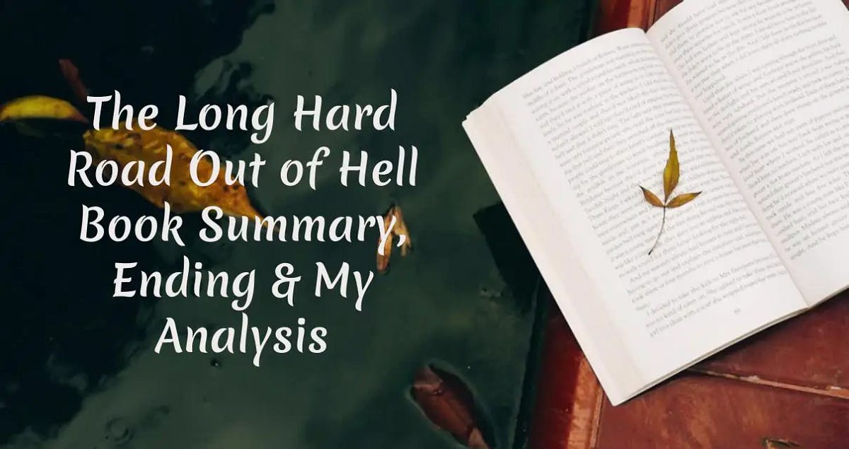 New review: The Long Hard Road Out of Hell Book Summary, Ending, Quotes ...