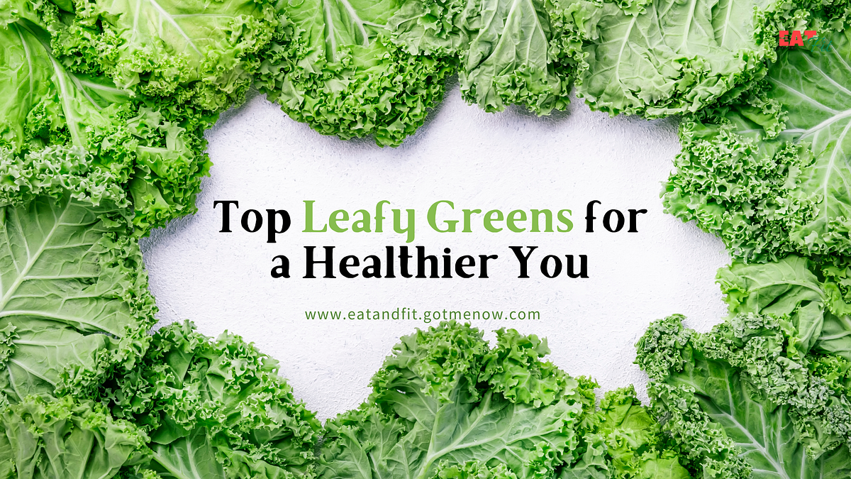 Embracing Green Goodness: Exploring the Best Leafy Green Vegetables for ...