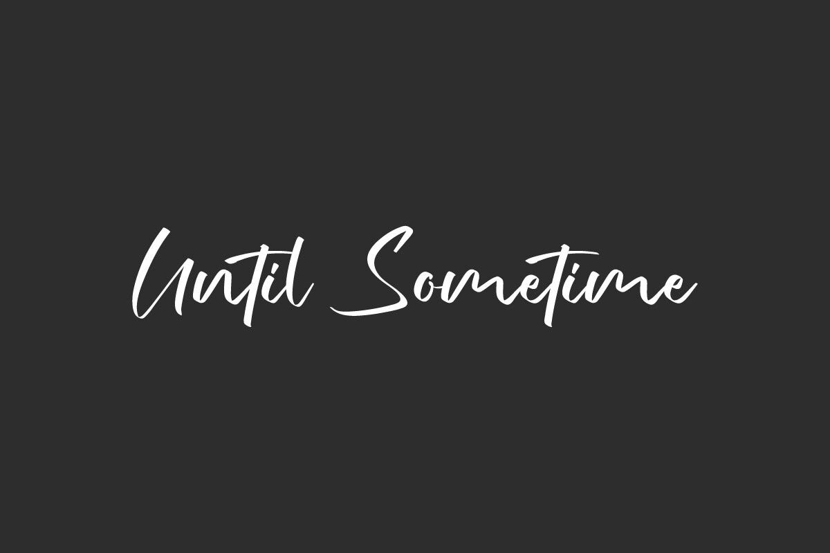 Until Sometime Font - Isabellaink - Medium