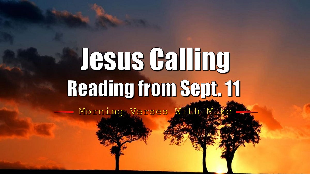 Reading from Sept 11 in the book “Jesus Calling” | Morning Verses With ...