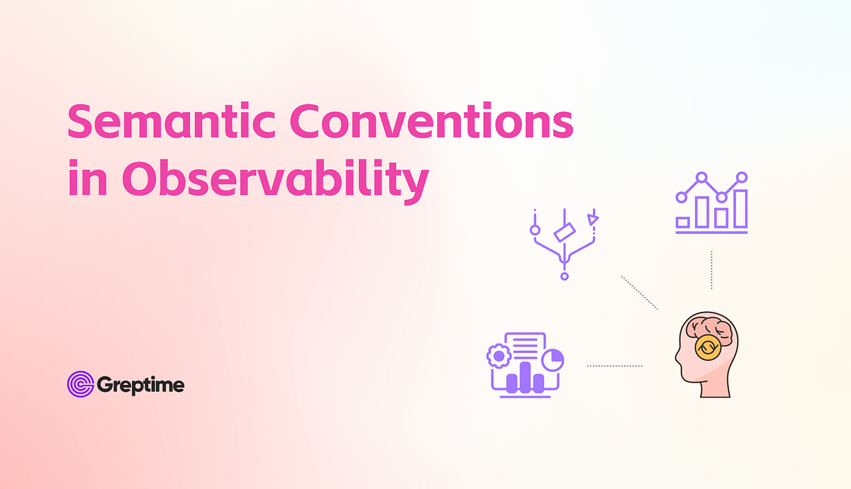 What is Semantic Convention in Observability and Why it Matters | by Greptime Team | Medium