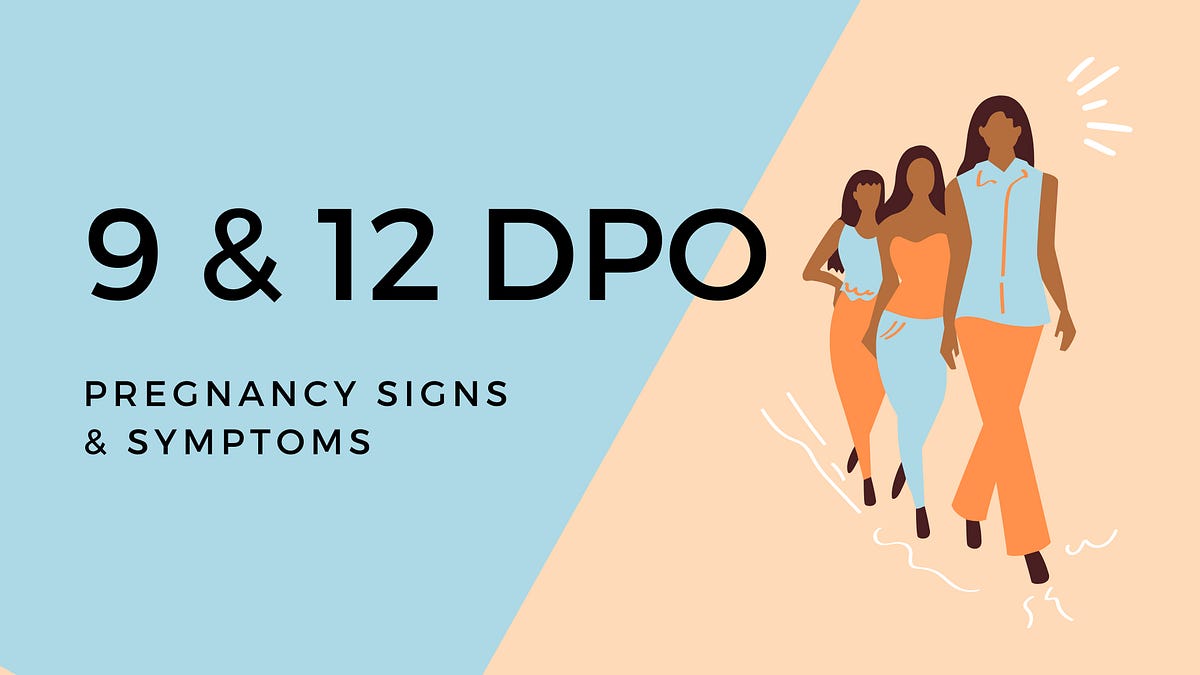 9 dpo symptoms | by Childsmom | Medium