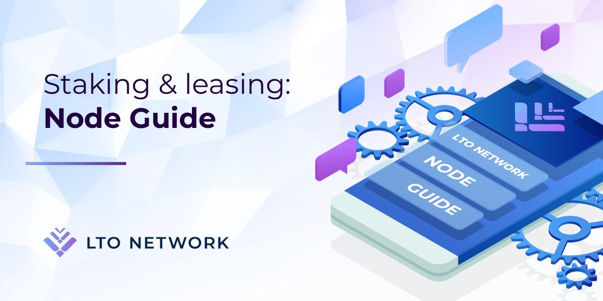 Staking et Leasing: Guide pour les nodes LTO Network | by Charly | Medium