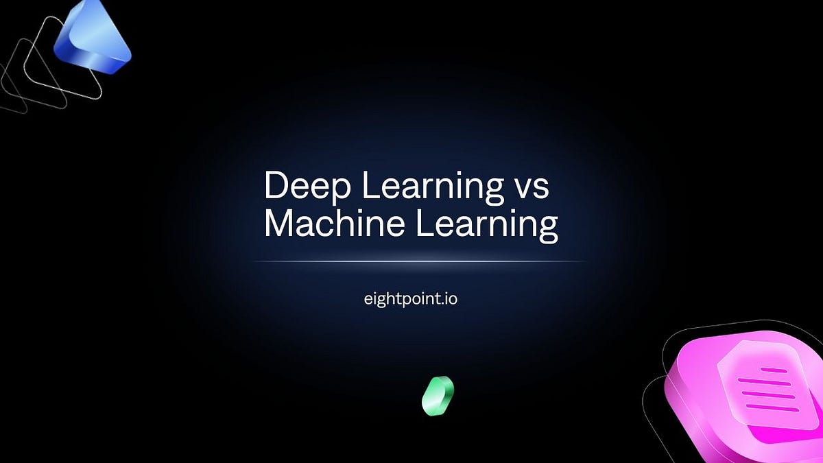 Deep Learning vs Machine Learning: The Difference Explained | Medium