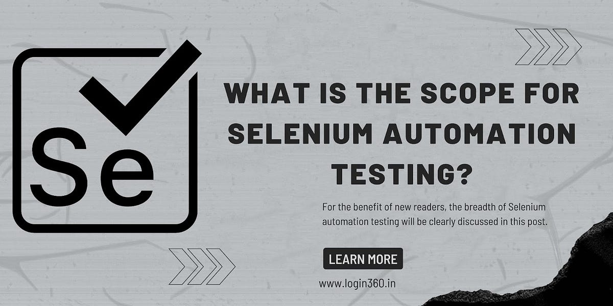 What Is The Scope For Selenium Automation Testing By Arun Prasath