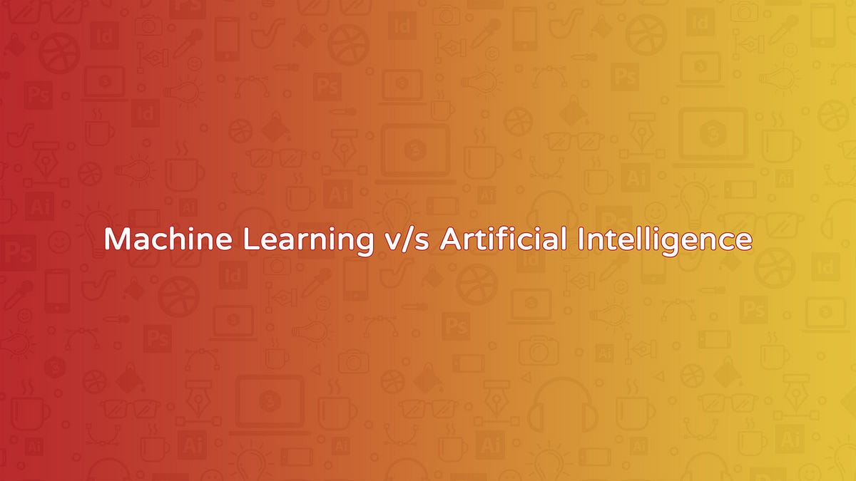 Machine Learning v/s Artificial Intelligence | by CodeBriefly | Medium