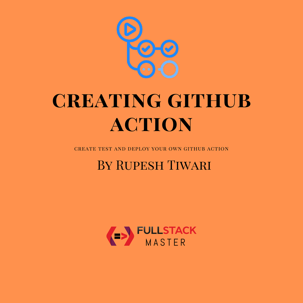 Creating Your own Custom JavaScript GitHub Action | by Rupesh Kumar ...