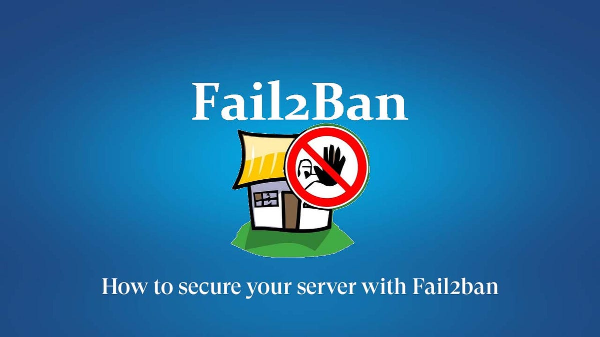 How to secure your server with Fail2ban | by Webyildiz | Medium