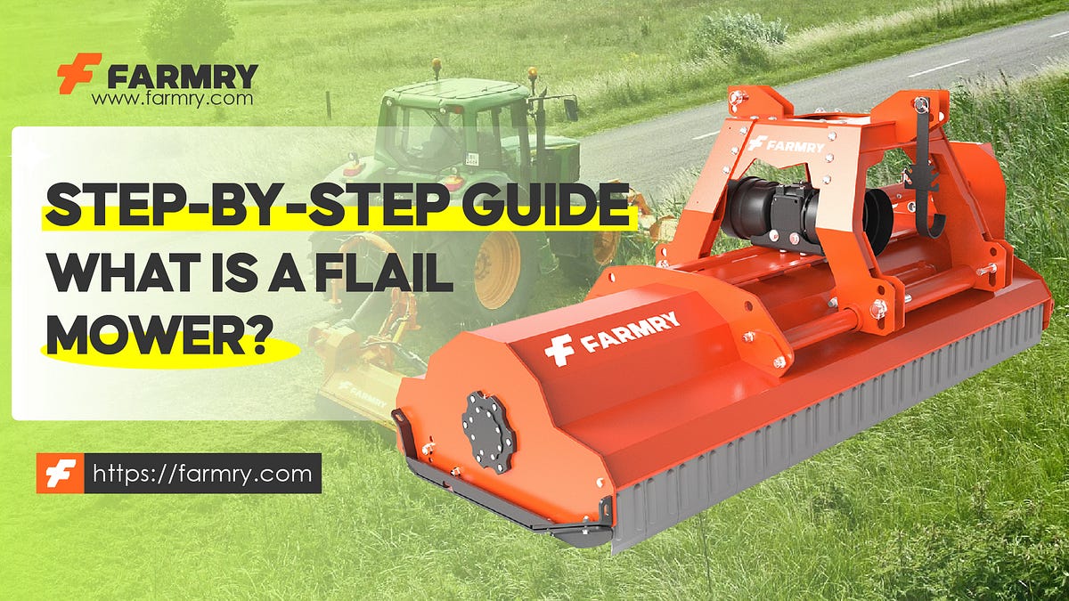What is a Flail Mower? | Step-by-Step Guide 2023 | by Farmry.com | Medium