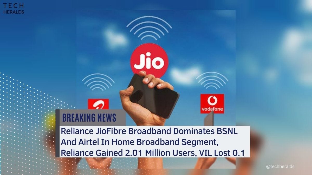 Reliance JioFibre Broadband Dominates BSNL And Airtel In Home Broadband ...