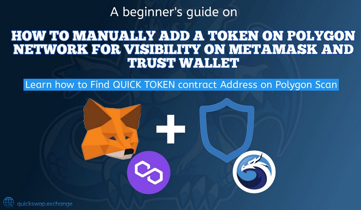 HOW TO MANUALLY ADD A TOKEN ON POLYGON NETWORK FOR VISIBILITY ON METAMASK AND TRUST WALLET | by ...
