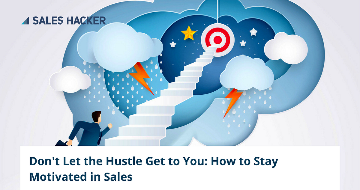 How to Own it, Crush it, and Stay Motivated in Sales [9 Tips for AEs ...