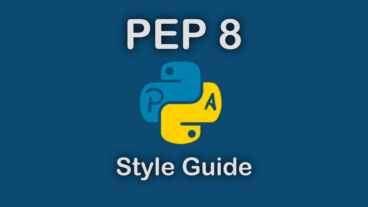Perfecting PEP 8: Elevating Your Python Code to Excellence — A Must for Every Python Developer ...
