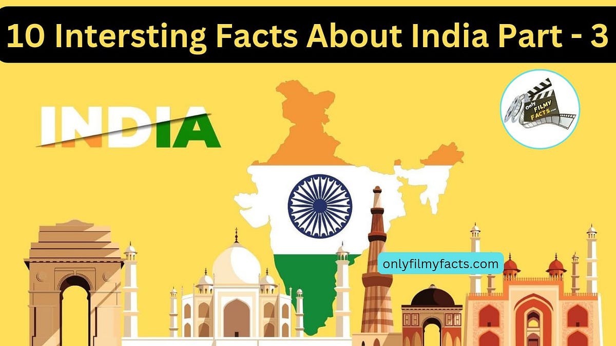 10 Fun and Interesting Facts About India That Might Surprise You Part ...