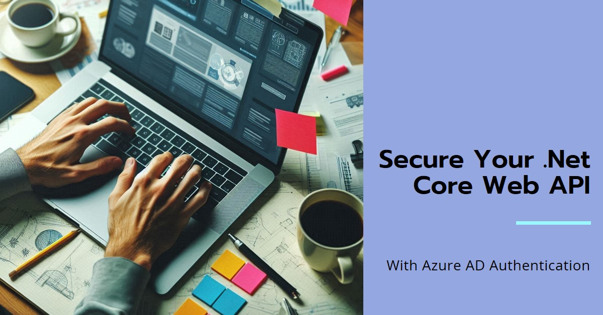 Securing a .NET Core Web API with Azure AD: Integration with React and Postman | by ForTheGeeks ...