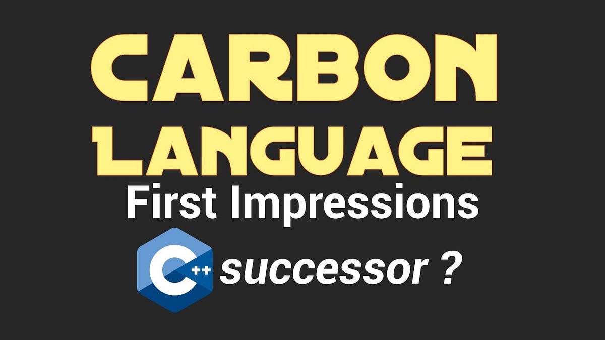 Observations on New Programming Language “Carbon” & it’s Advantages ...