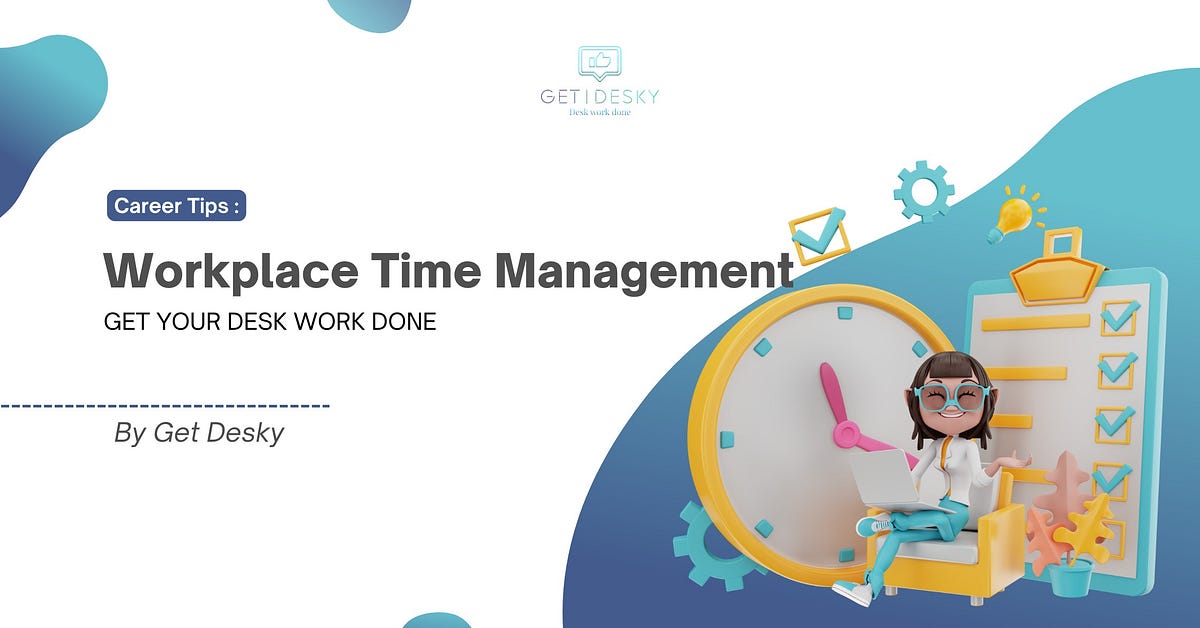 Career Tips: Workplace Time Management | by Jennifer Bennett | Medium