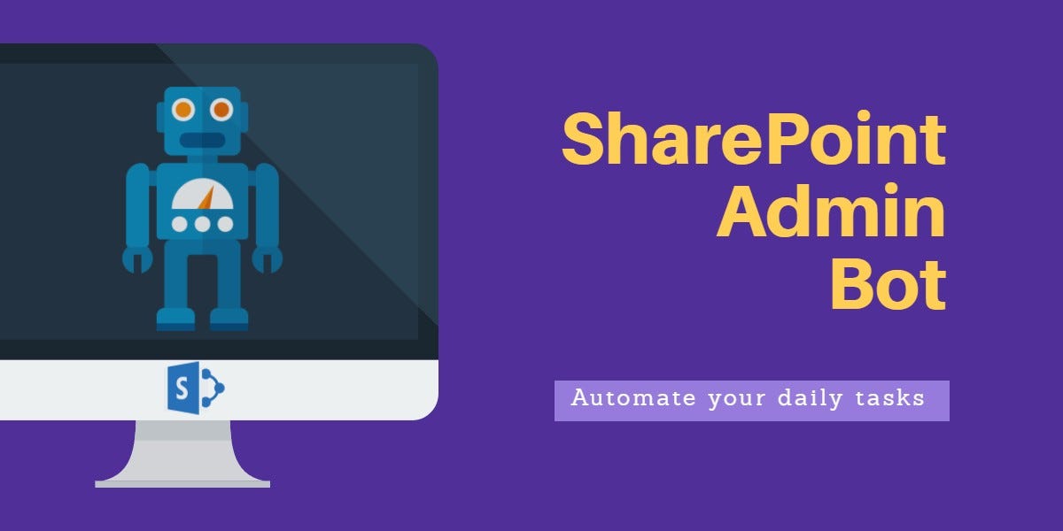 New open source project: The SharePoint Admin Bot | by Rick Van ...