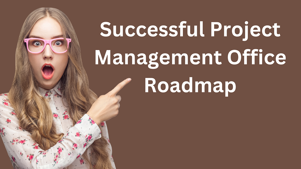 Successful Project Management Office Roadmap | by PMO Global Institute ...
