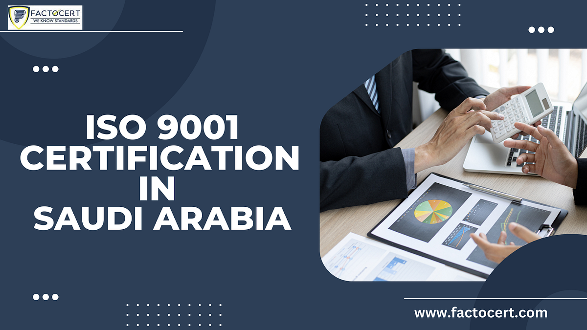 How does one acquire ISO 9001 Certification in Saudi Arabia? | by ...
