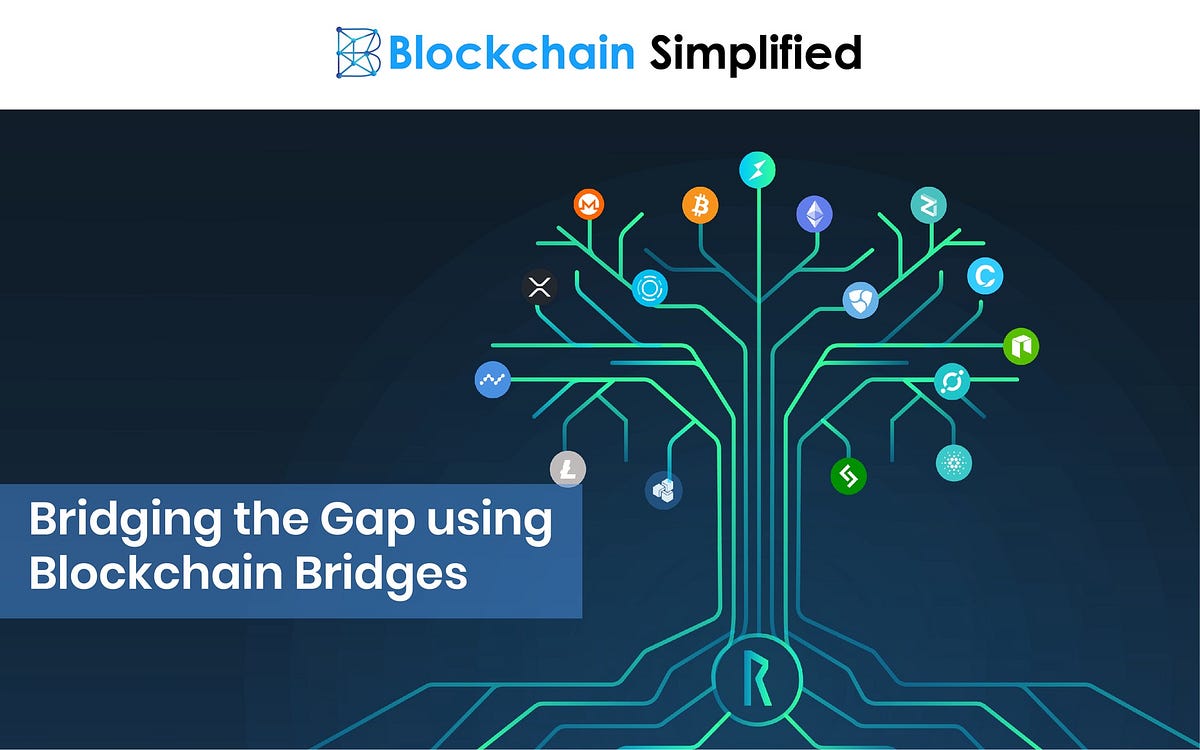Bridging the gap using Blockchain Bridges | by Blockchain Simplified | Medium
