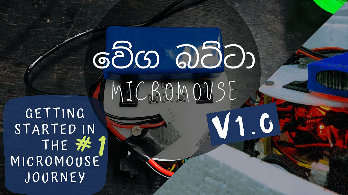 Getting started in the micromouse journey “වේග බට්ටා V1.0” #1 🏎 | by ...