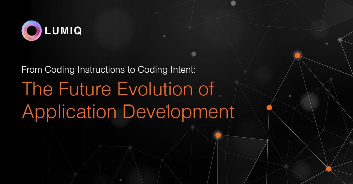 From Coding Instructions To Coding Intent: The Future Evolution Of Application Development | by ...