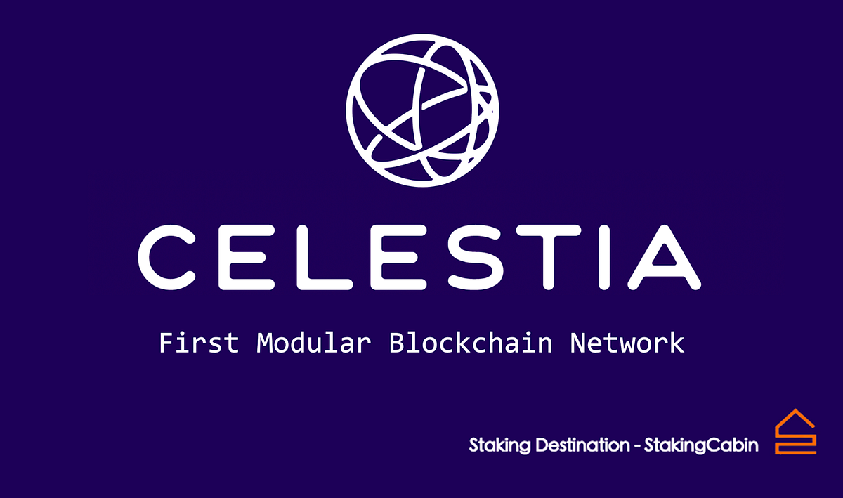 Celestia — First Modular Blockchain Network | by StakingCabin | Medium