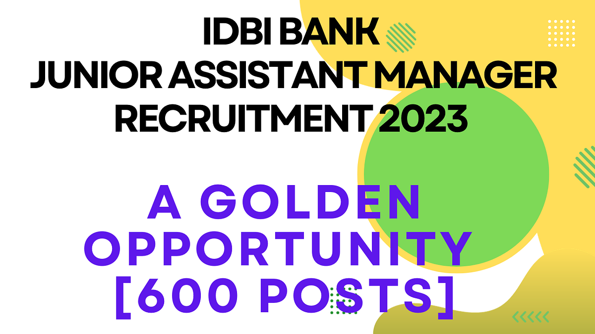 IDBI Junior Assistant Manager Recruitment 2023: A Golden Opportunity ...