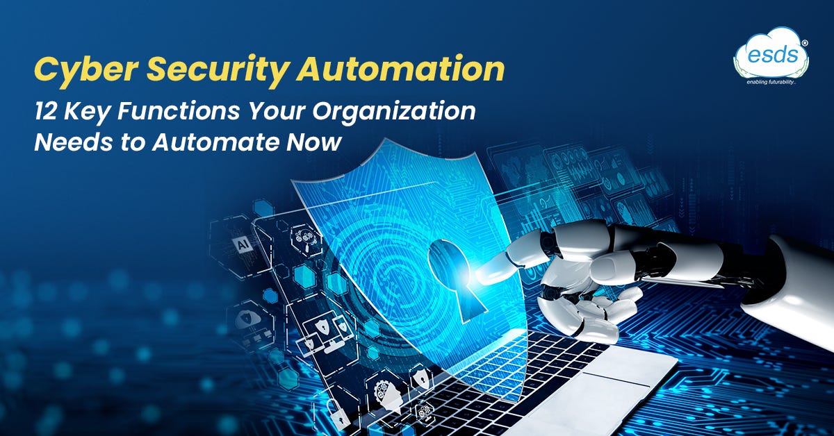 Cyber Security Automation: 12 Key Functions Your Organization Needs to Automate Now | by ...
