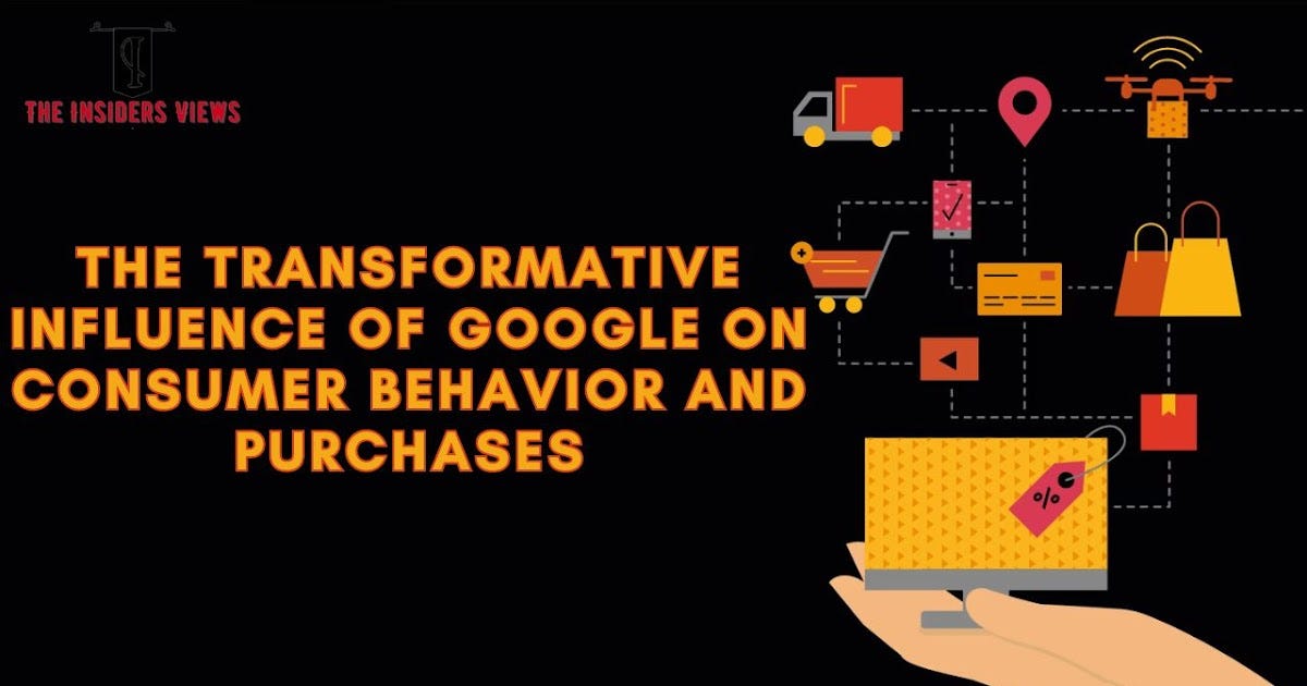The Transformative Influence of Google on Consumer Behavior and ...