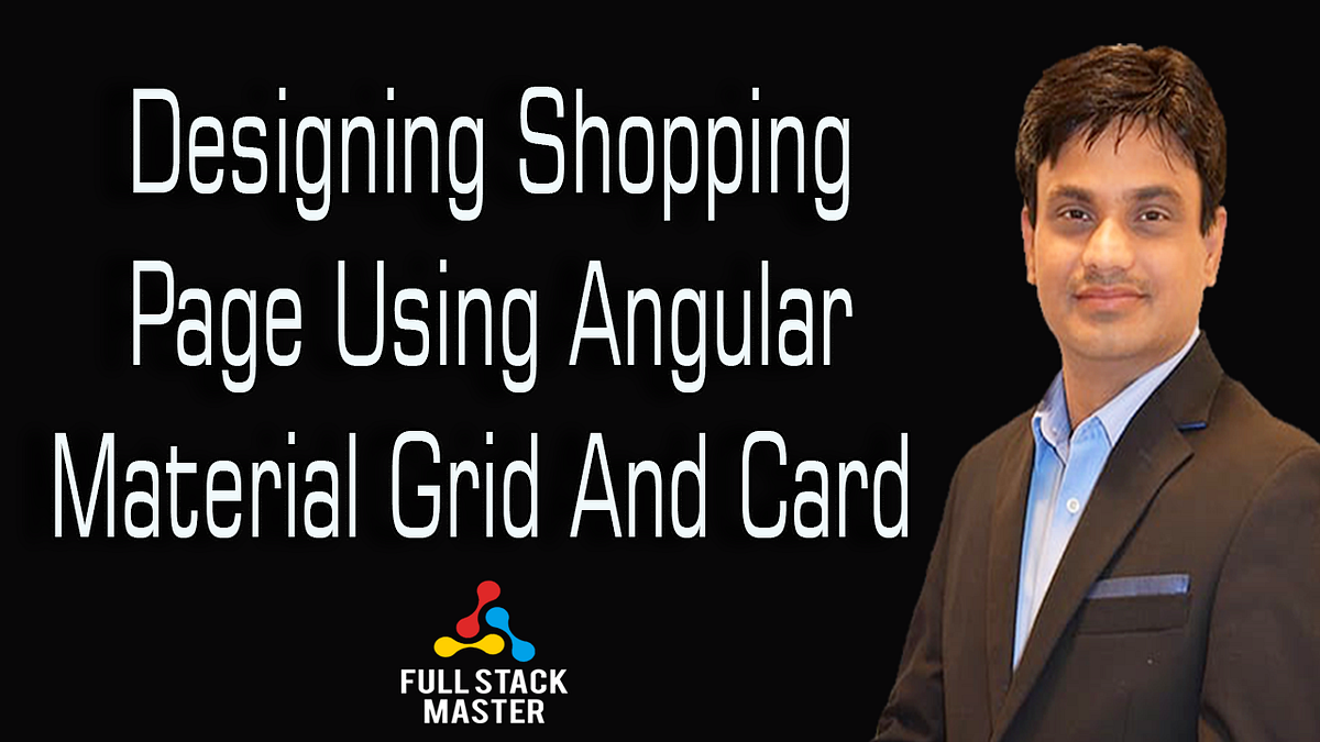 Designing Shopping Page Using Angular Material Grid and Card | by ...