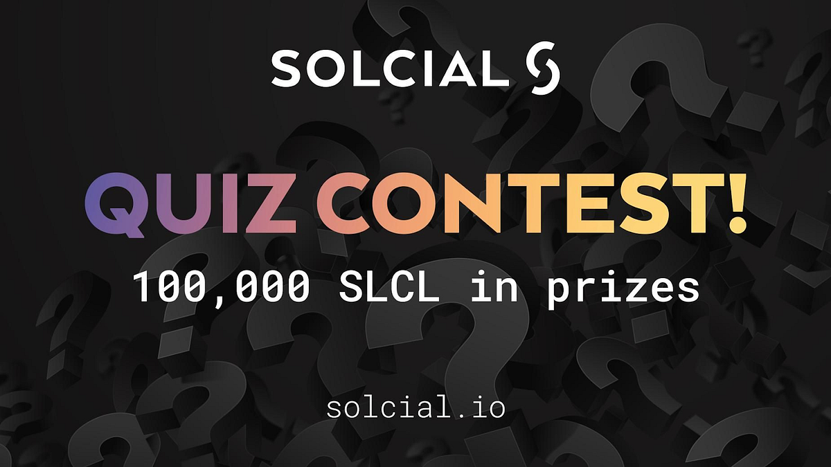 SOLCIAL QUIZ CONTEST. 100,000 SLCL Quiz Contest! Do you think… | by ...